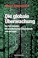 Die globale Überwachung: Der Fall Snowden, die amerikanischen ...
