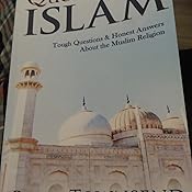 Questioning Islam: Tough Questions & Honest Answers About the Muslim ...