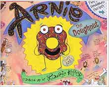 Arnie the Doughnut: Laurie Keller: 9780439865111: Amazon.com: Books