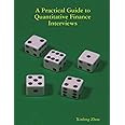 A Practical Guide To Quantitative Finance Interviews : Zhou, Xinfeng ...