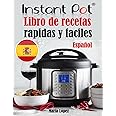 Instant Pot: Libro de recetas rapidas y faciles (Español) (Spanish ...