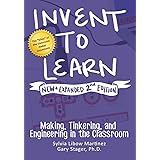 Amazon.com: Invent To Learn: Making, Tinkering, and Engineering in the ...
