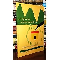I Never Saw Another Butterfly: Children's Drawings and Poems from the ...