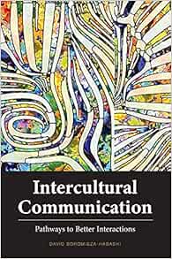 Intercultural Communication: Pathways to Better Interactions ...