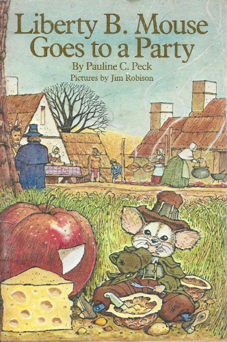 Liberty B. Mouse Goes to a Party: Pauline C. Peck, Jim Robison: Amazon ...
