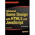 Advanced Game Design with HTML5 and JavaScript: van der Spuy, Rex: 9781430258001: Amazon.com: Books