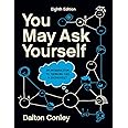 You May Ask Yourself: Conley, Dalton: 9781324062523: Amazon.com: Books