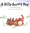 A Silly Snowy Day: Michael Coleman, Gwyneth Williamson: 9780439250016 ...