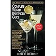 Complete World Bartender Guide: The Standard Reference to More than 2,400 Drinks: Bob Sennett ...