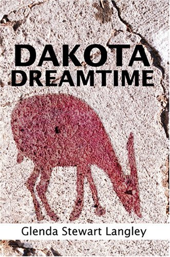 Dakota Dreamtime: Langley, Glenda: 9780595666324: Amazon.com: Books
