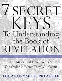 7 Secret Keys To Understanding the Book of Revelation - Kindle edition ...