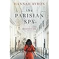 Amazon.com: The Parisian Spy: Absolutely Heartbreaking and Gripping WW2 Love Story (A Resistance ...