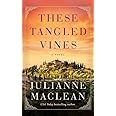 These Tangled Vines: A Novel: MacLean, Julianne: 9781542025393: Amazon ...