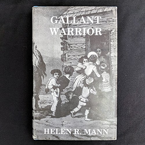 Amazon - Gallant Warrior: A Biographical Novel: Mann, Helen R.: Books