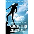 The Return of the Dancing Master: Mankell, Henning, Thompson, Laurie ...