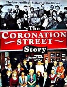 '''CORONATION STREET'' STORY': Daran Little: 9780752210193: Amazon.com ...
