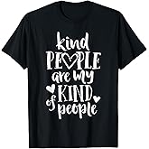 Amazon.com: Kind People Are My Kind Of People Kindness Teacher School T ...