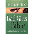 Bad Girls of the Bible and What We Can Learn from Them: Higgs, Liz ...