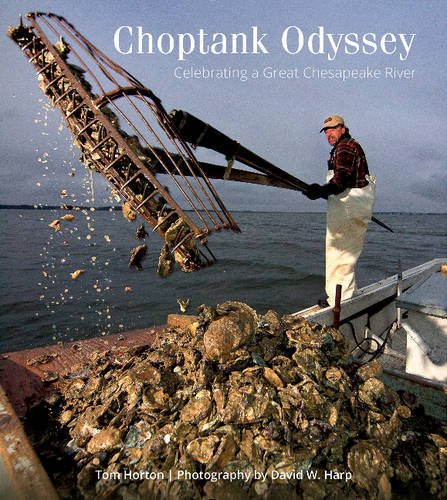 Choptank Odyssey: Celebrating a Great Chesapeake River: Horton, Tom ...