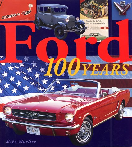 Ford: 100 Years of History (Automotive History and Personalities ...