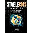 Stablecoin Evolution: The Overall Unbiased History and Projected Future of Financial Technology ...