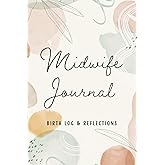 Midwife Journal and Birth Log Notebook Gift for Midwives: Record Mother ...