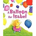 A Balloon for Isabel: Deborah Underwood, Laura Rankin: 9780061779879 ...