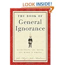 The Book of General Ignorance: John Mitchinson, John Lloyd ...