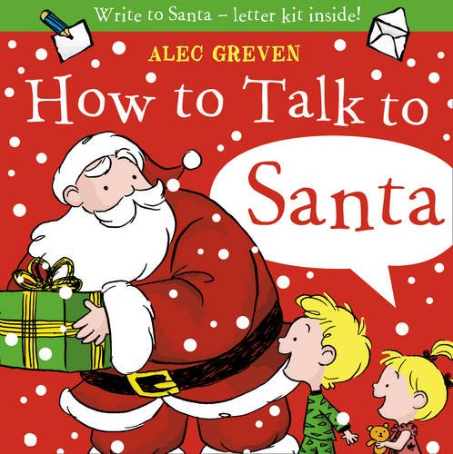 How to Talk to Santa: Alec Greven: 9780007324422: Amazon.com: Books