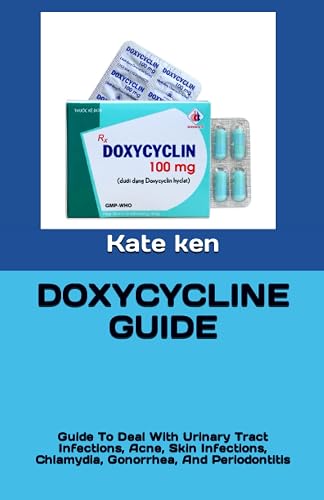 DOXYCYCLINE GUIDE: Guide To Deal With Urinary Tract Infections, Acne ...