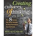 Creating Cultures of Thinking: The 8 Forces We Must Master to Truly ...