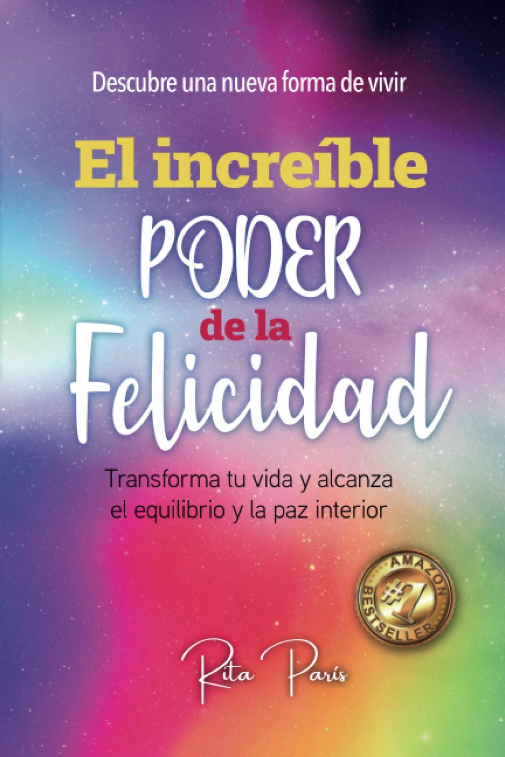 EL INCREÍBLE PODER DE LA FELICIDAD: TRANSFORMA TU VIDA Y ALCANZA EL ...