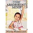 The Absorbent Mind: Montessori, Maria: 9781604595406: Amazon.com: Books