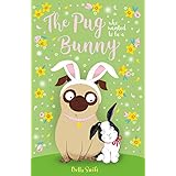 The Pug Who Wanted to Be a Unicorn: Swift, Bella: 9781534486782: Amazon ...