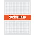 Whitelines Graph Ruled Notebook: Squared Grid white lined Sketchbook ...