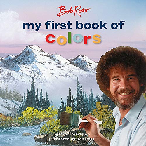 Bob Ross: My First Book of Colors (My First Bob Ross Books): Pearlman ...