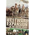 The Split History of Westward Expansion in the United States: A ...