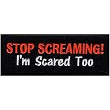 Amazon.com: Stop Screaming I'm Scared Too Tactical Patch (Hook -3.5 X 1 ...