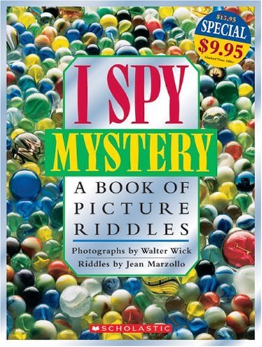 I Spy: Mystery A Book Of Picture Riddles: Marzollo, Jean, Wick, Walter ...