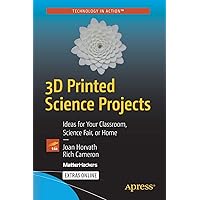 3D Printed Science Projects: Ideas for your classroom, science fair or ...