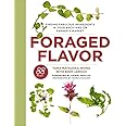 Foraged Flavor: Finding Fabulous Ingredients in Your Backyard or Farmer ...