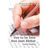 How to Be Your Own Best Editor: The Toolkit for Everyone Who Writes ...