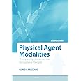 Physical Agent Modalities: Theory and Application for the Occupational ...