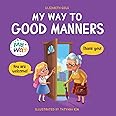 My Way to Good Manners: Kids Book about Manners, Etiquette and Behavior ...