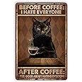 Amazon.com : Vintage Tin Signs Cat Before Coffee I Hate Everyone ...