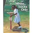 White Socks Only (Albert Whitman Prairie Paperback): Coleman, Evelyn ...