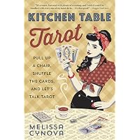 Kitchen Table Tarot: Pull Up a Chair, Shuffle the Cards, and Let's Talk ...