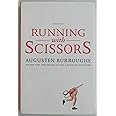 Running With Scissors: A Memoir: Burroughs, Augusten: 9780312425418 ...