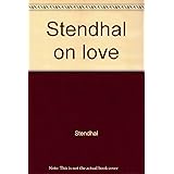 On Love (On Series): Stendhal, ., Lewis, Sophie: 9781843916093: Amazon ...