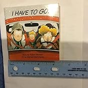 I Have to Go!: Robert Munsch, Michael Martchenko: 9781554512539: Amazon.com: Books